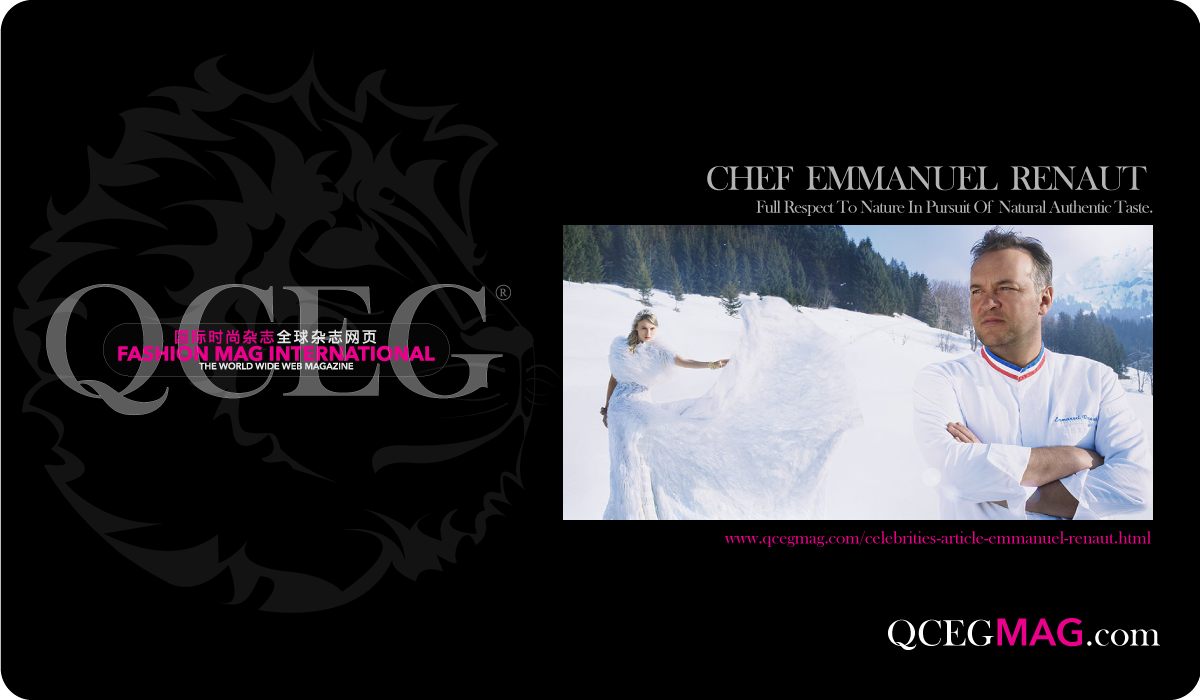QCEG MAG || CELEBRITIES - EMMANUEL RENAUT (THREE-STAR MICHELIN CHEF"
